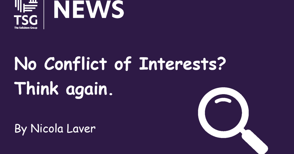 No Conflict of Interests? Think again. | The Solicitors Group